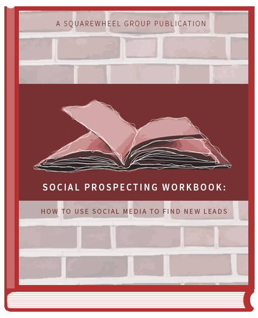 Using Social Media for Prospecting [Workbook]